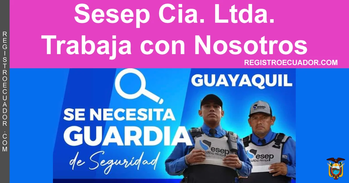 Sesep Cia. Ltda. Trabaja con Nosotros | Seguridad