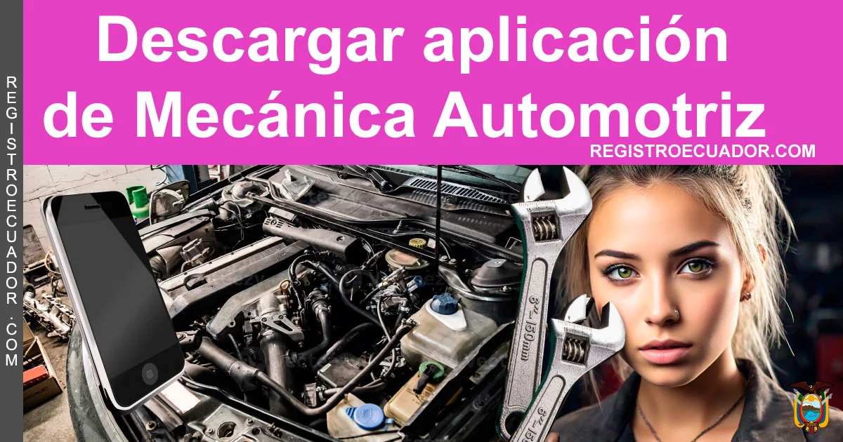 Descarga Aplicación de Mecánica Automotriz