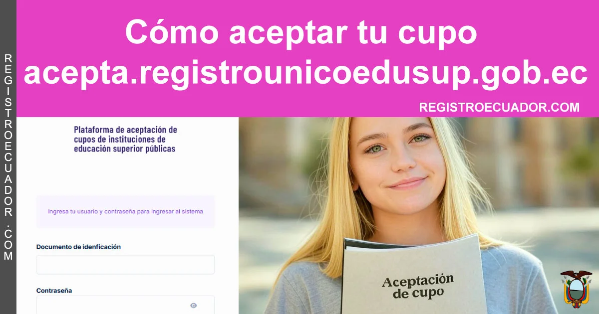 Cómo aceptar cupo acepta.registrounicoedusup.gob.ec