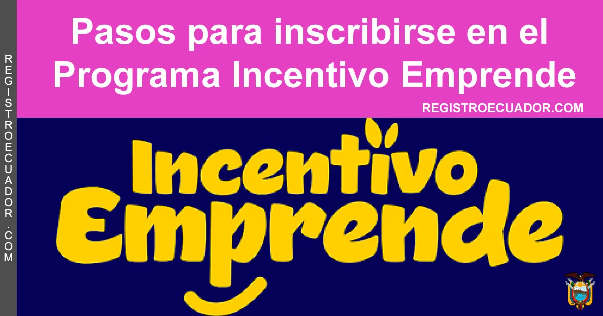Pasos para inscribirse en el Programa Incentivo Emprende