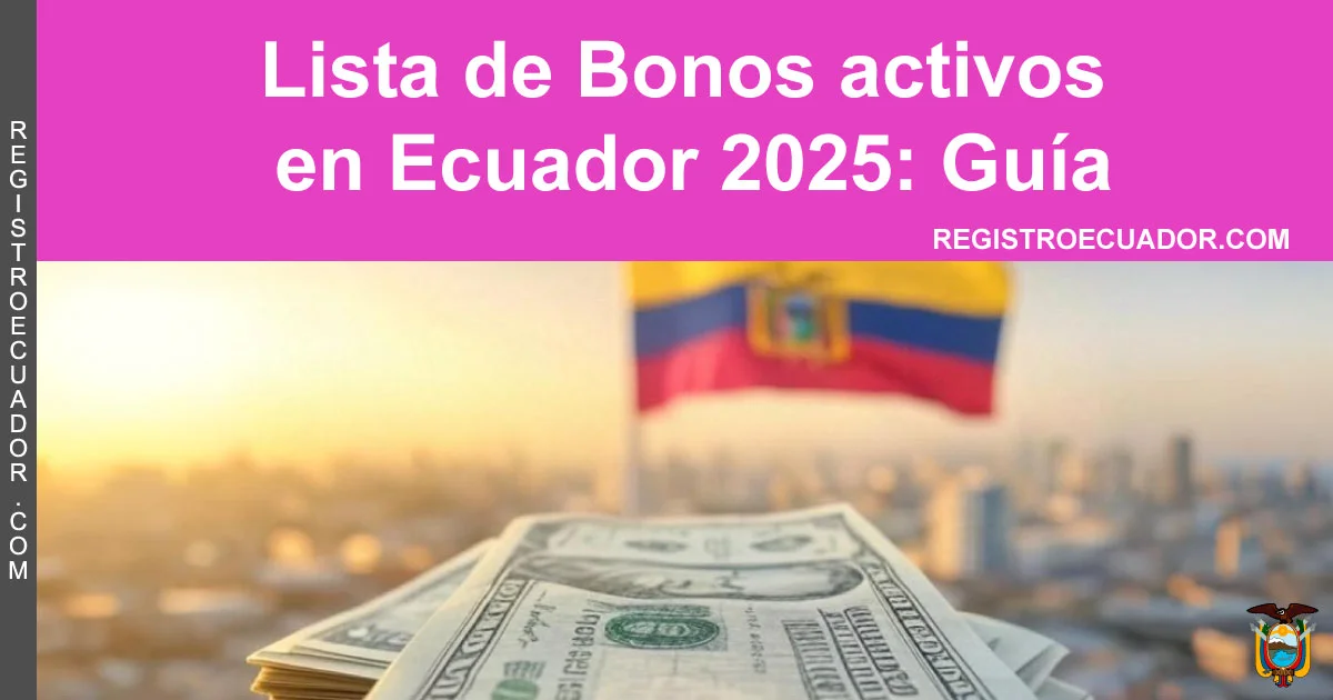 Lista de bonos activos en Ecuador 2026: Guía